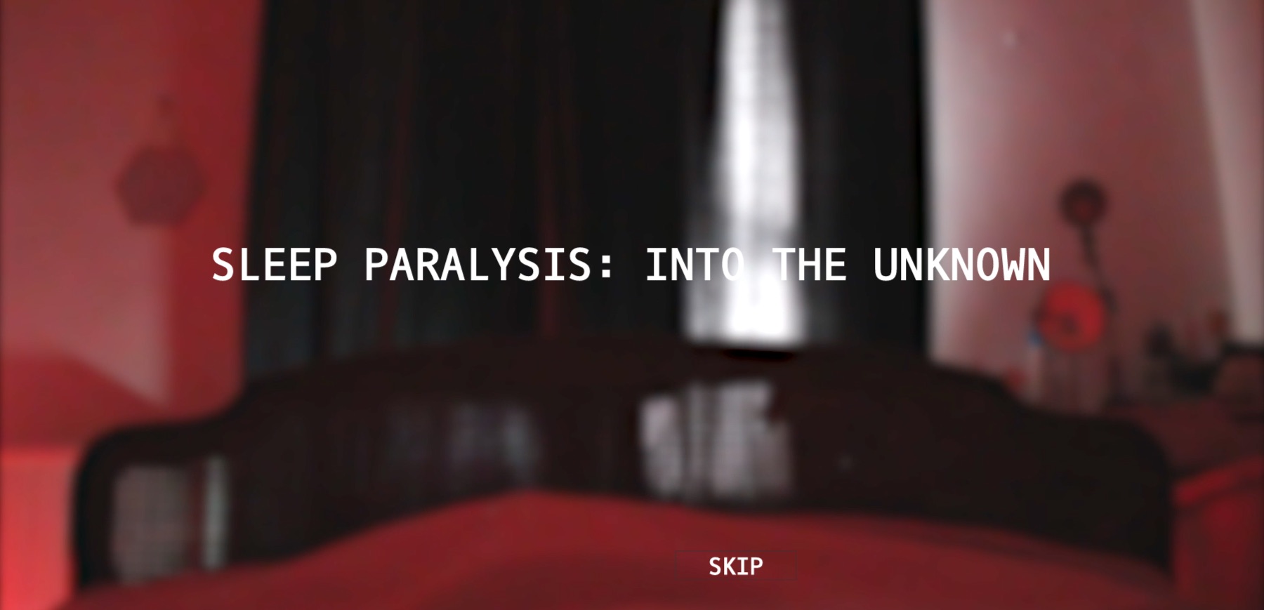 Sleep Paralysis: Into the Unknown